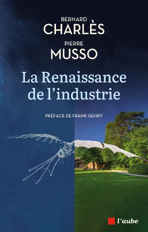 Dans leur ouvrage « La Renaissance de l’industrie », Bernard Charlès et ...